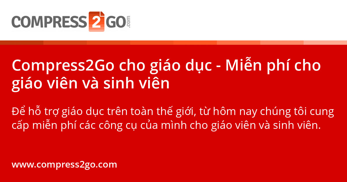 Compress2Go giành cho giáo dục - Miễn phí cho giáo viên và học sinh